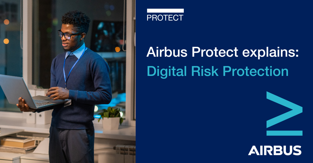 What is Digital Risk Protection? Airbus Protect explains
